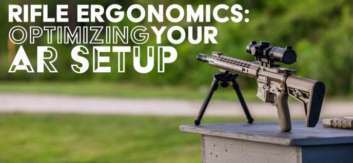 Rifle Ergonomics: Optimizing Your AR Setup | The Primary Source On ...